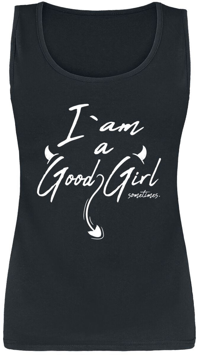 I Am A Good Girl ... Sometimes | Sprüche Top | EMP